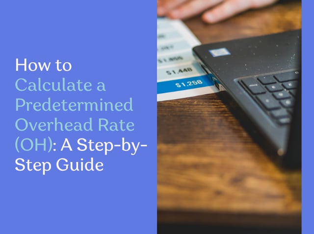 How to Calculate a Predetermined Overhead Rate (OH): A Step-by-Step Guide - Flxpoint
